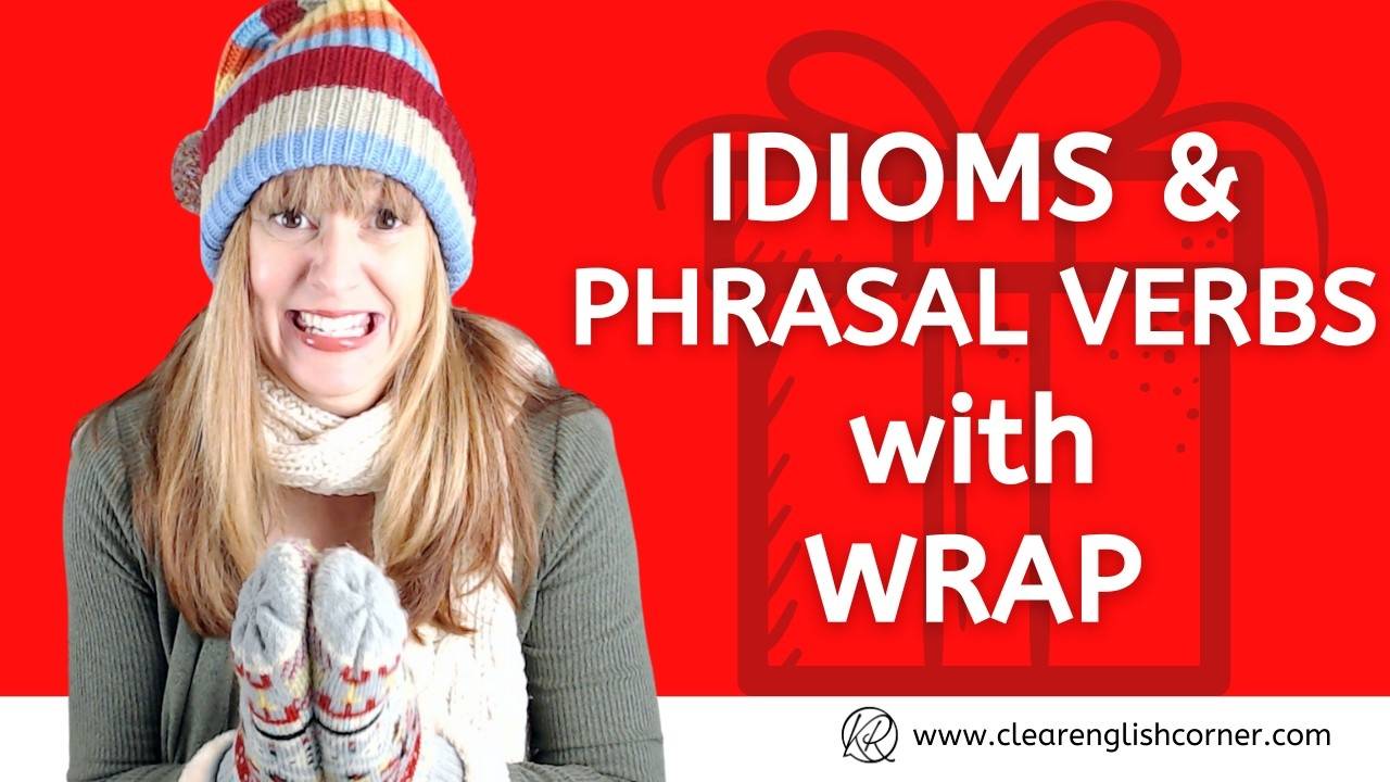 Phrasal Verbs and Idioms with WRAP