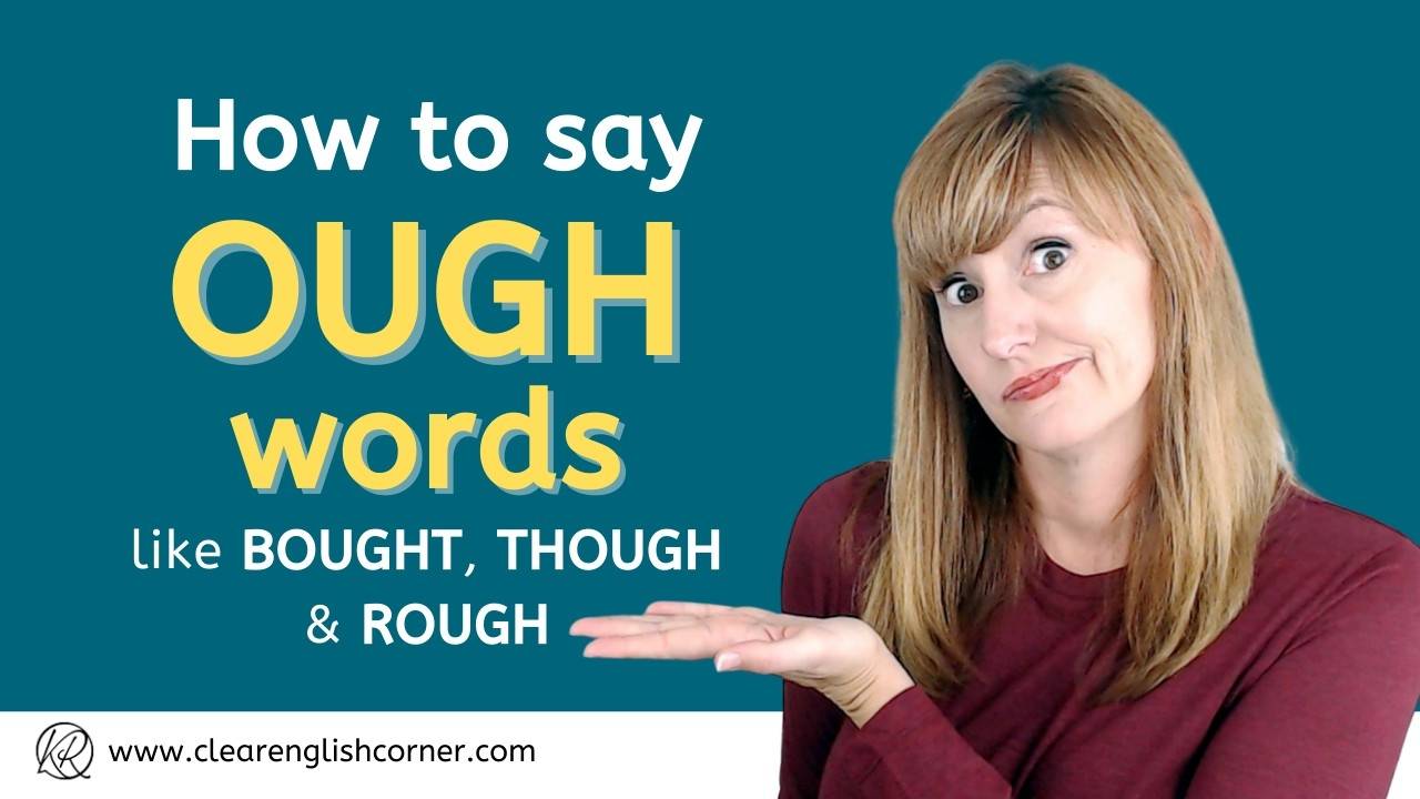 How to pronounce OUGH words in English